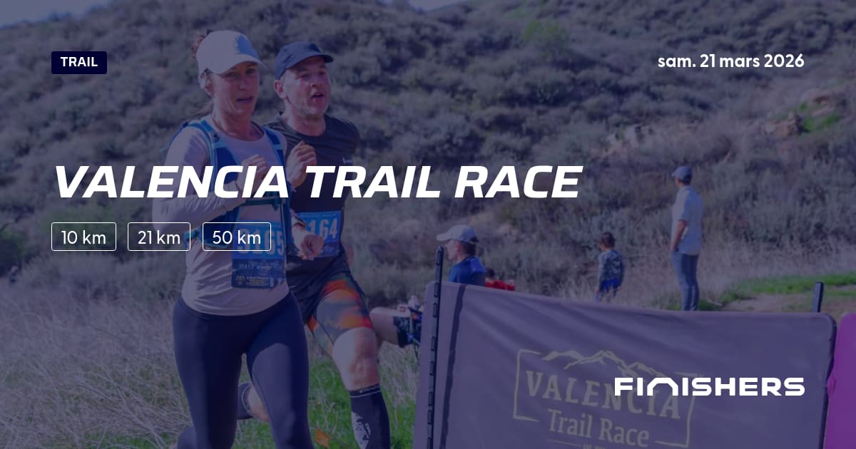 🏃 Valencia Trail Race 2026 - Parcours, inscriptions & résultats | Finishers