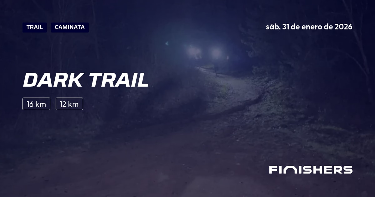 🏃 Dark Trail 2026 - Toda la información sobre los recorridos ...