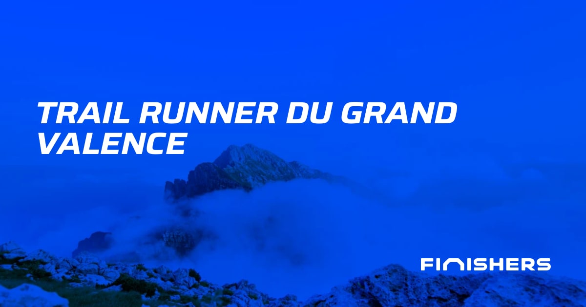 🏃 Trail Runner du Grand Valence - Parcours, inscriptions & résultats ...