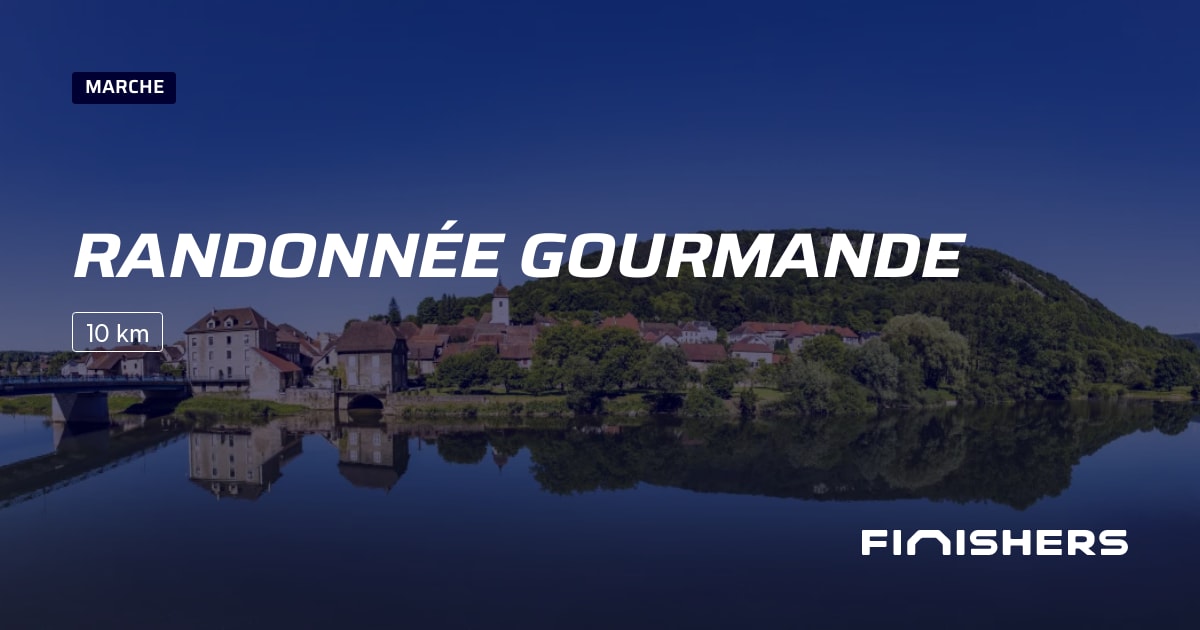 🏃 Randonnée Gourmande 2026 - Parcours, inscriptions & résultats | Finishers