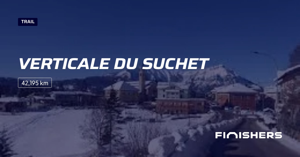 🏃 Verticale du Suchet 2025 - Parcours, inscriptions & résultats | Finishers