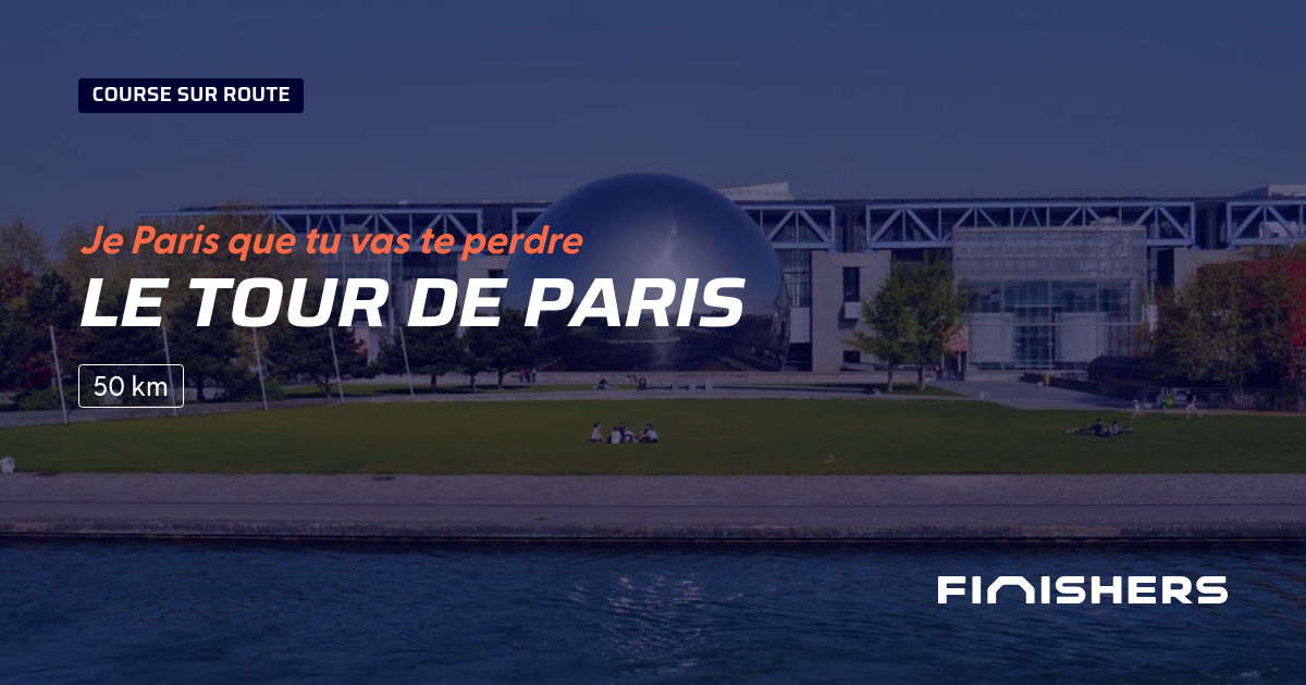 🏃 Le Tour de Paris 2026 - Parcours, inscriptions & résultats | Finishers