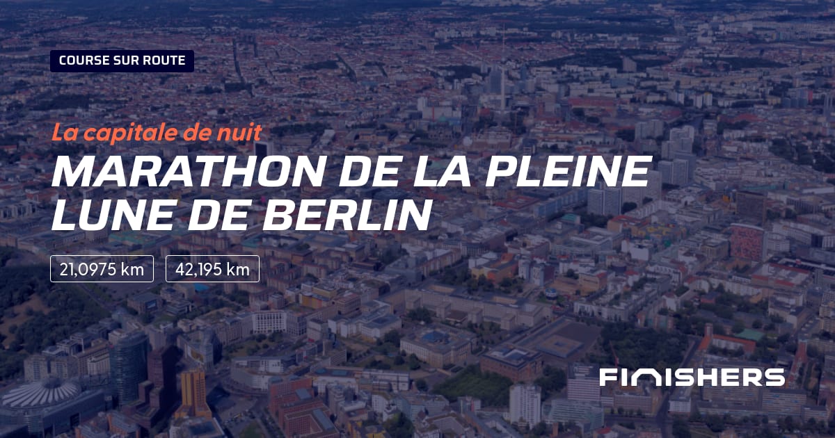 🏃 Marathon de la Pleine Lune de Berlin 2026 - Parcours, inscriptions ...