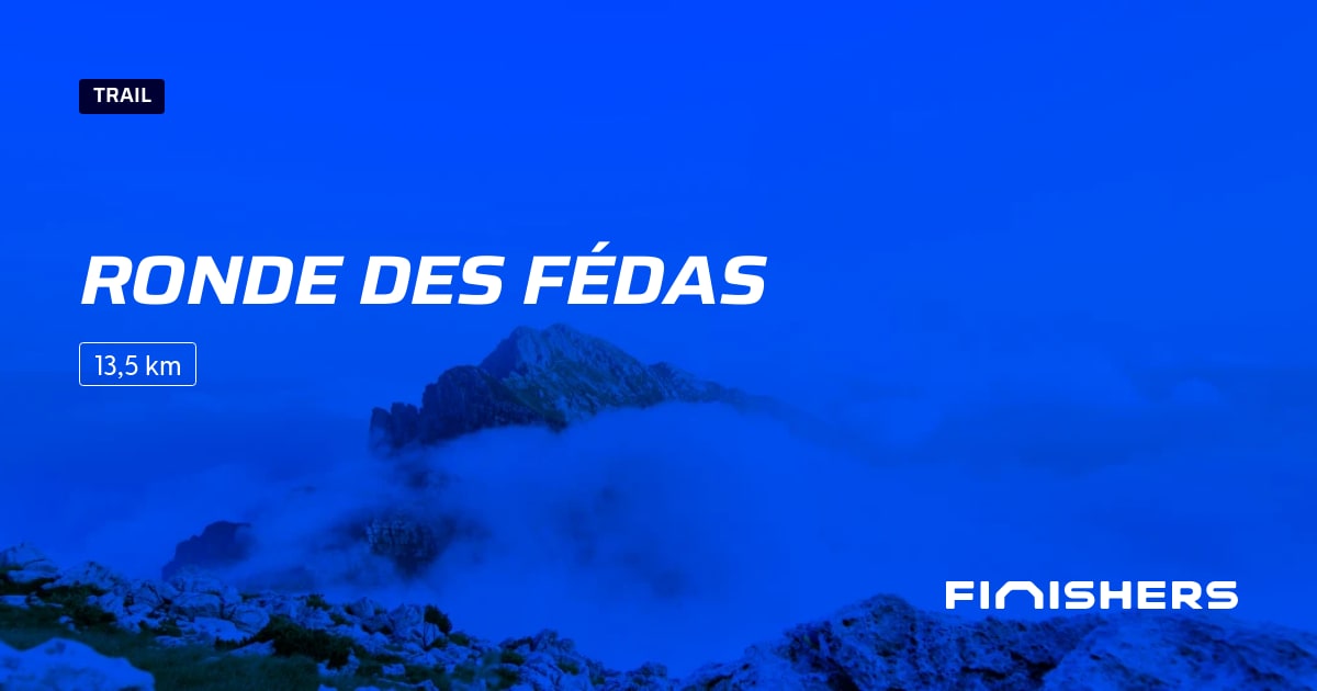 🏃 Ronde des Fédas 2026 - Parcours, inscriptions & résultats | Finishers