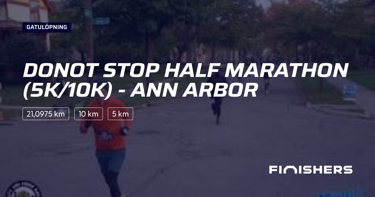 🏃 DoNot Stop Half Marathon (5k/10k) - Ann Arbor 2024 - All information ...