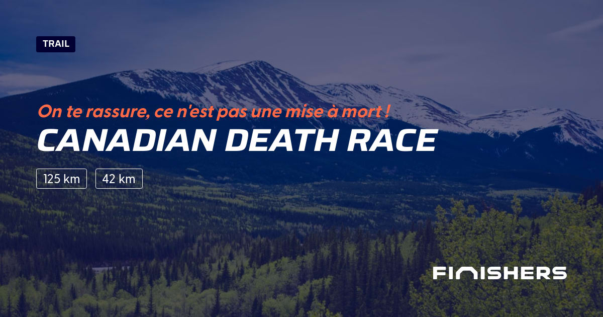 🏃 Canadian Death Race 2026 - Parcours, inscriptions & résultats | Finishers