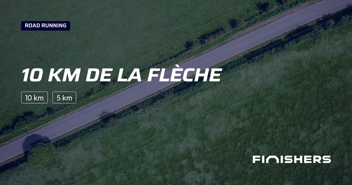 🏃 10 Km de la Flèche 2026 - All the information about the race and ...