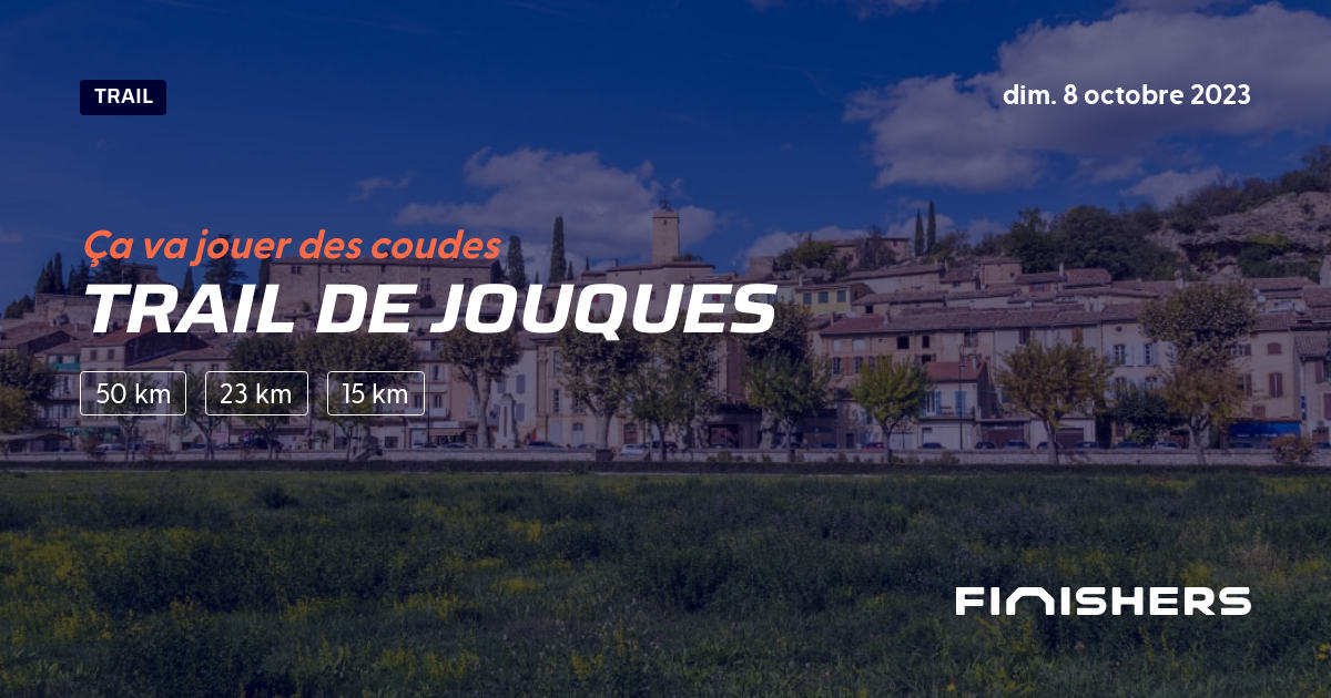 🏃 Trail de Jouques 2023 - Parcours, inscriptions & résultats | Finishers