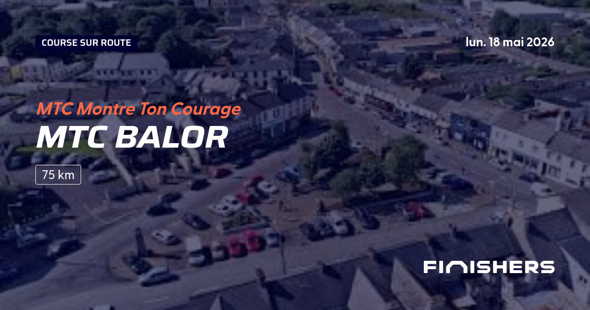 🏃 MTC Balor 2026 - Parcours, inscriptions & résultats | Finishers