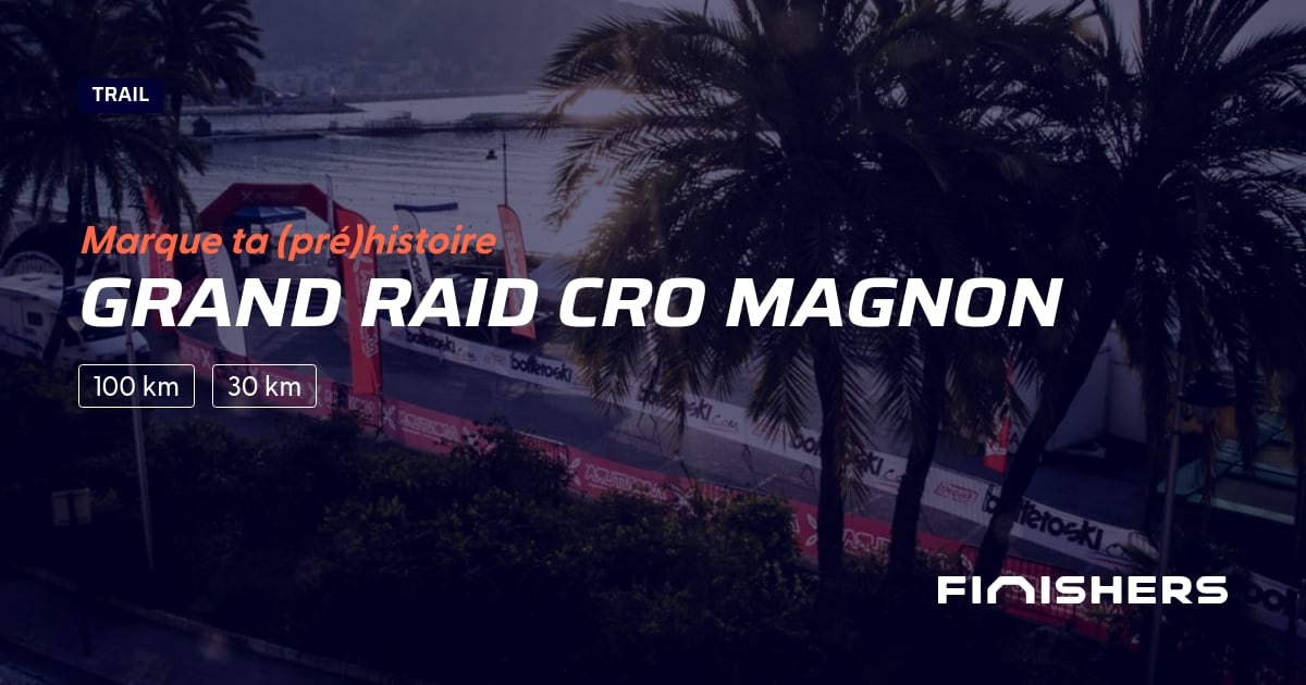 🏃 Grand Raid Cro Magnon 2026 - Parcours, inscriptions & résultats ...