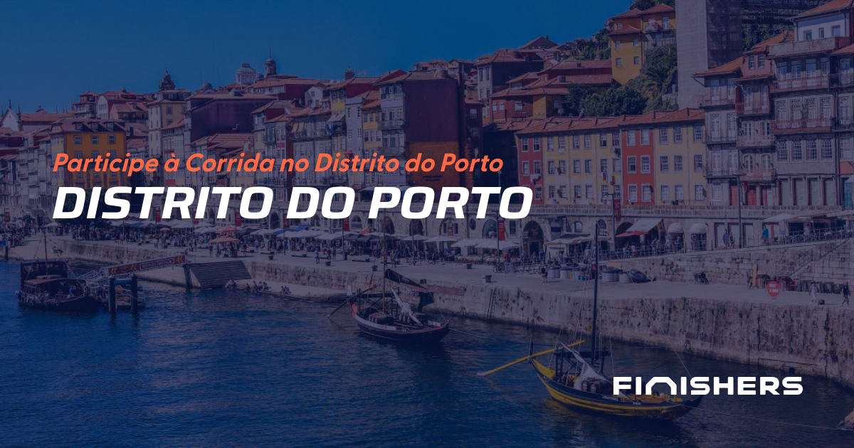 🏃 Corridas no Distrito do Porto | Finishers