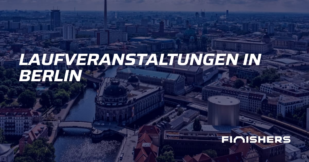 🏃 Laufveranstaltungen in Berlin | Finishers