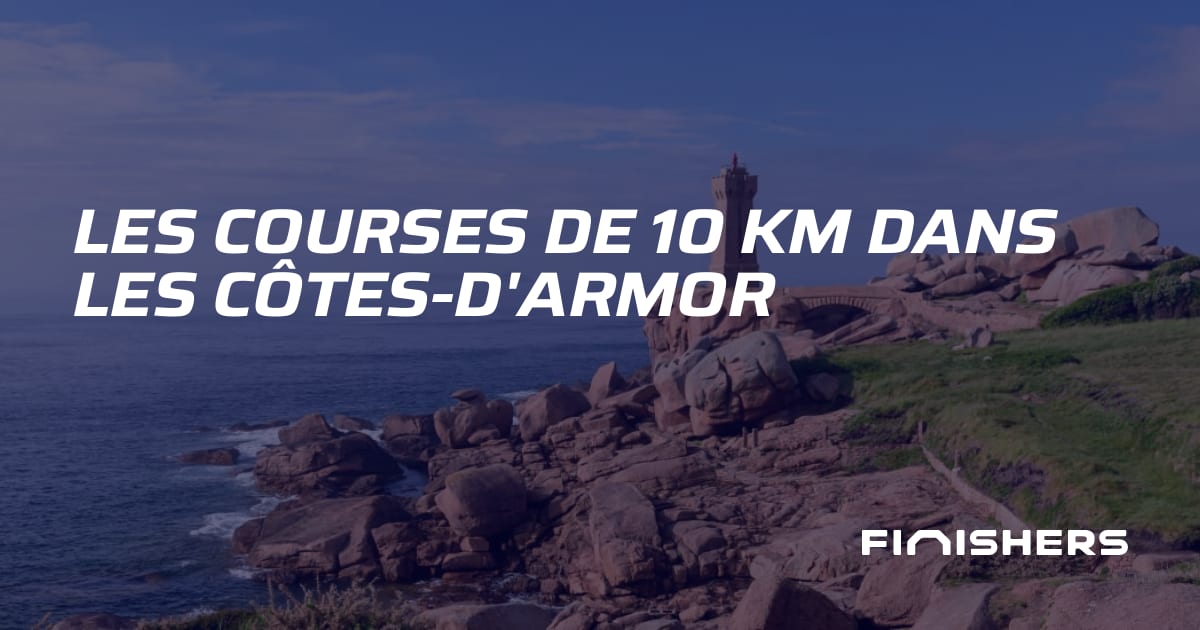 🏃 Les courses de 10 km dans les Côtes-d'Armor | Finishers