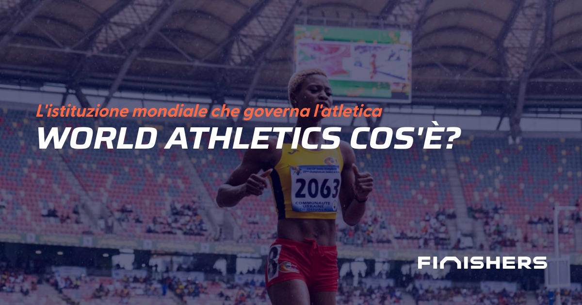 🏃 World Athletics cos'è? | Finishers