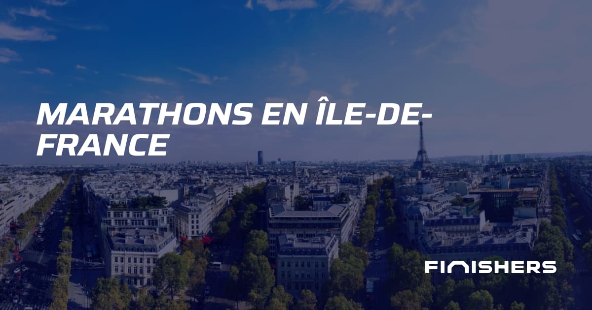 🏃 Marathons en Île-de-France | Finishers