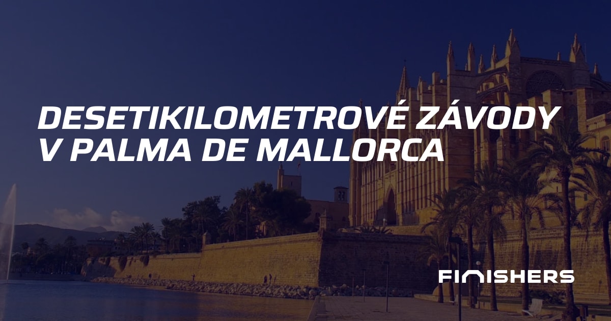 🏃 Desetikilometrové závody v Palma de Mallorca | Finishers