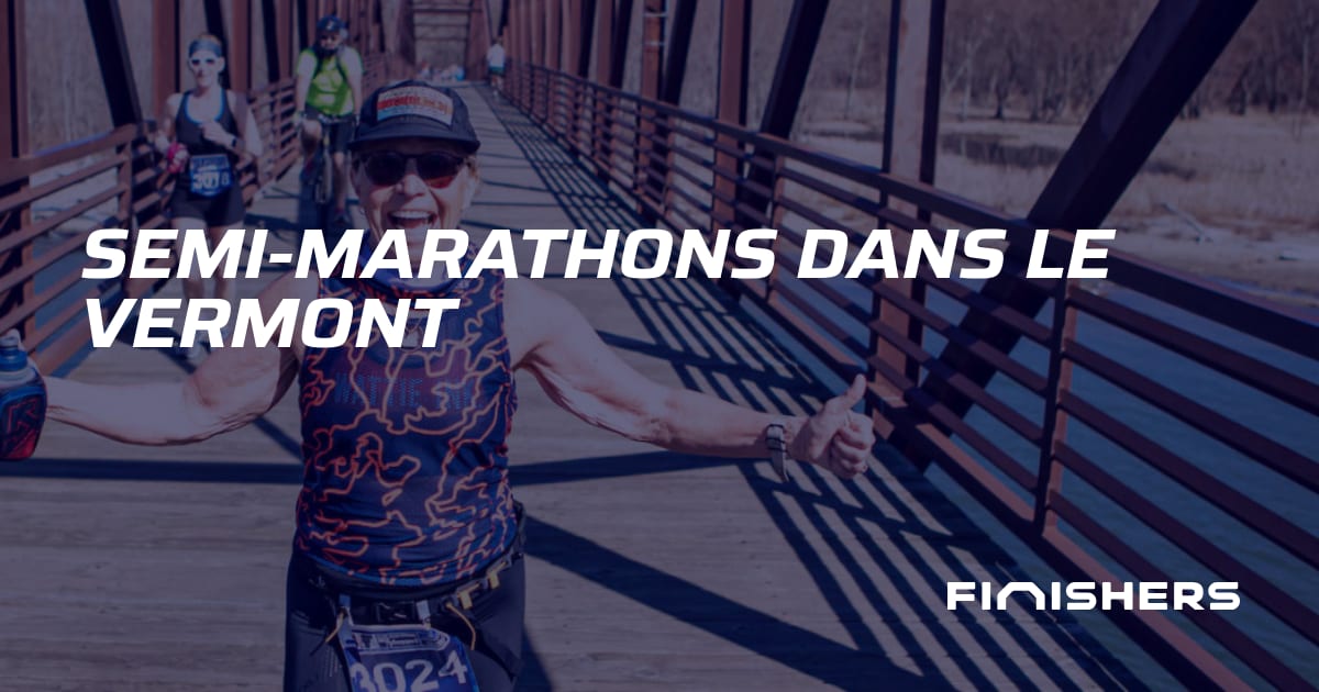 🏃 Semi-Marathons dans le Vermont | Finishers