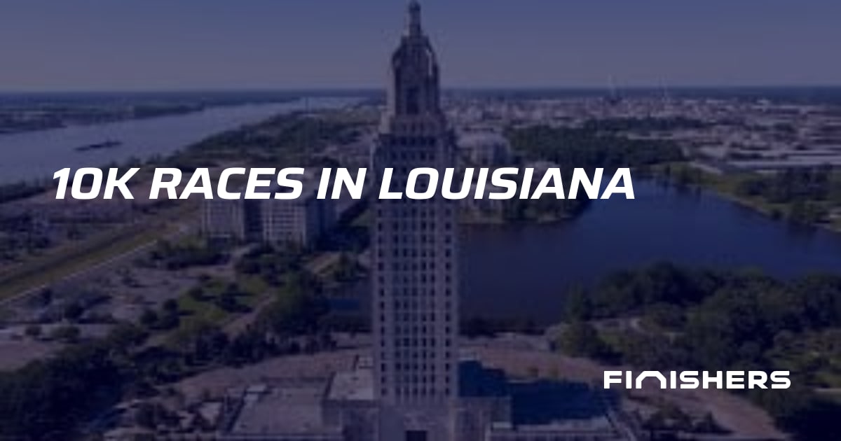 🏃 10K Races in Louisiana | Finishers