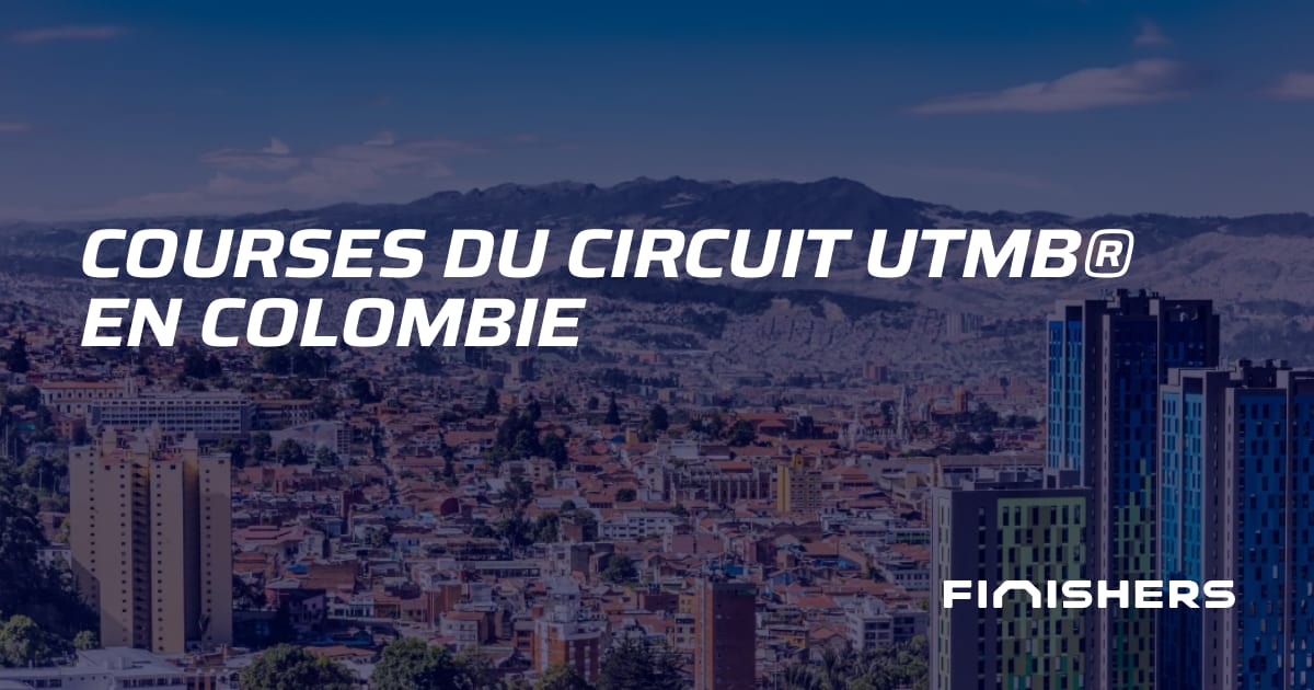 🏃 Courses du Circuit UTMB® en Colombie | Finishers