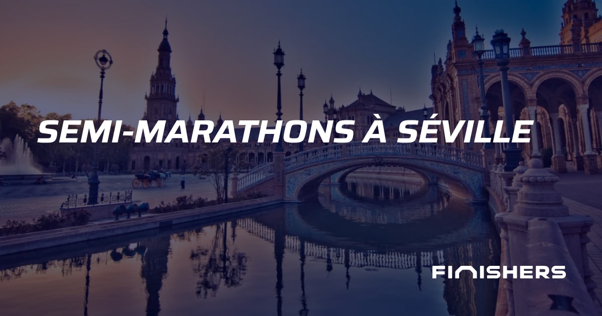 🏃 Semi-Marathons à Séville | Finishers