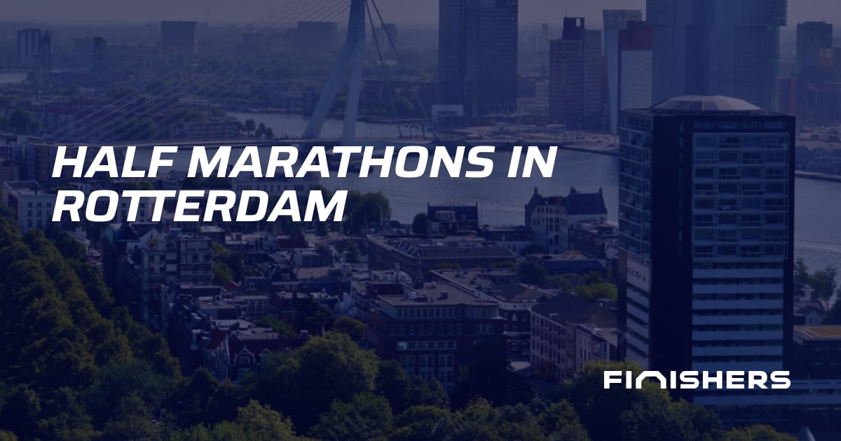 🏃 Half Marathons in Rotterdam | Finishers