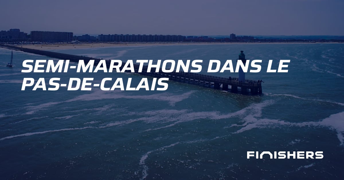 🏃 Semi-Marathons dans le Pas-de-Calais | Finishers