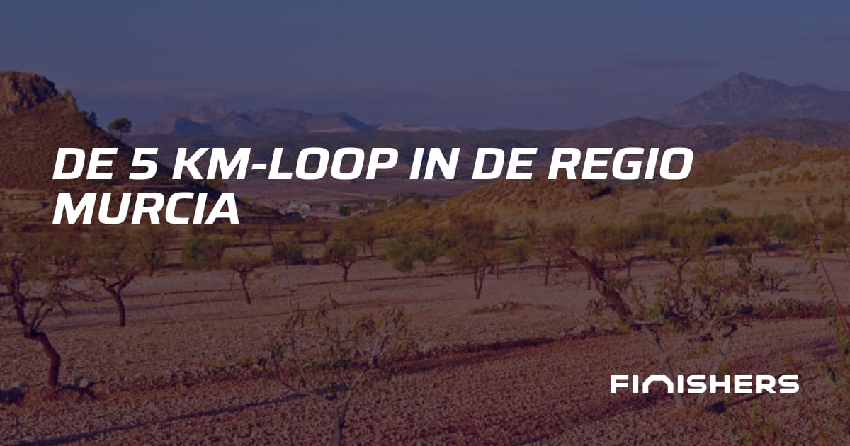 🏃 De 5 km-loop in de regio Murcia | Finishers