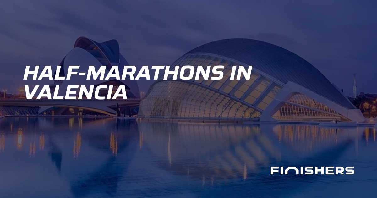 🏃 Half-Marathons in Valencia | Finishers