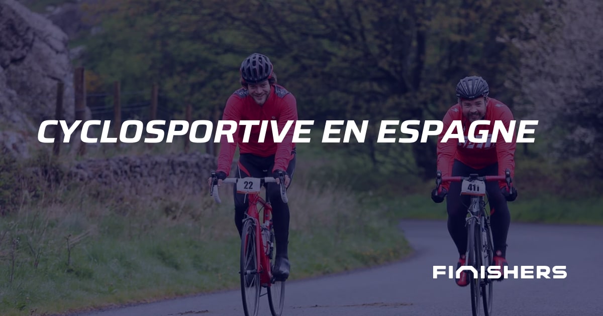 🏃 Cyclosportives en Espagne | Finishers