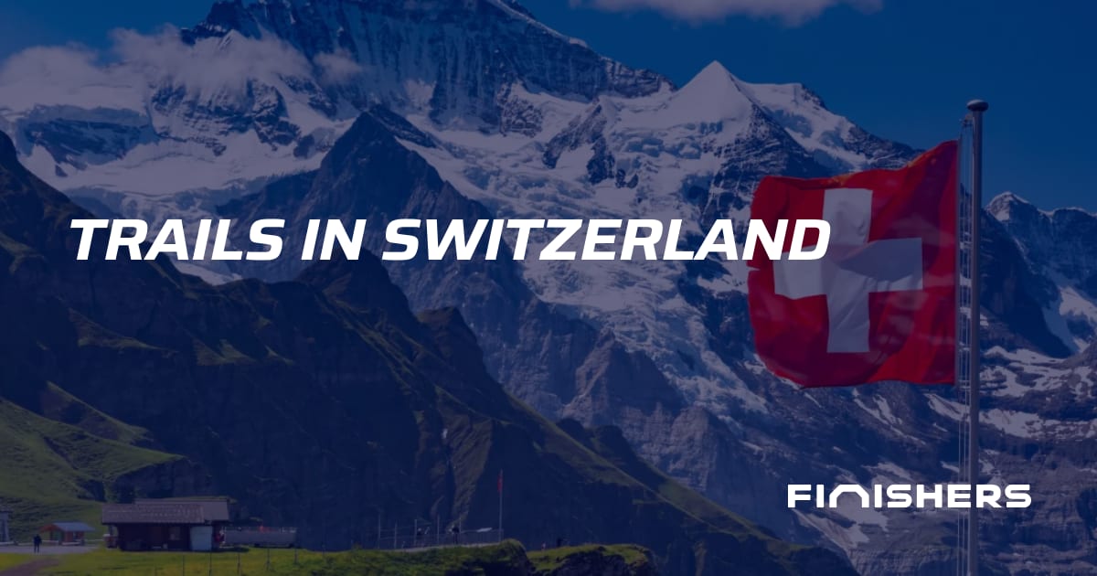 🏃 Trails in Switzerland | Finishers