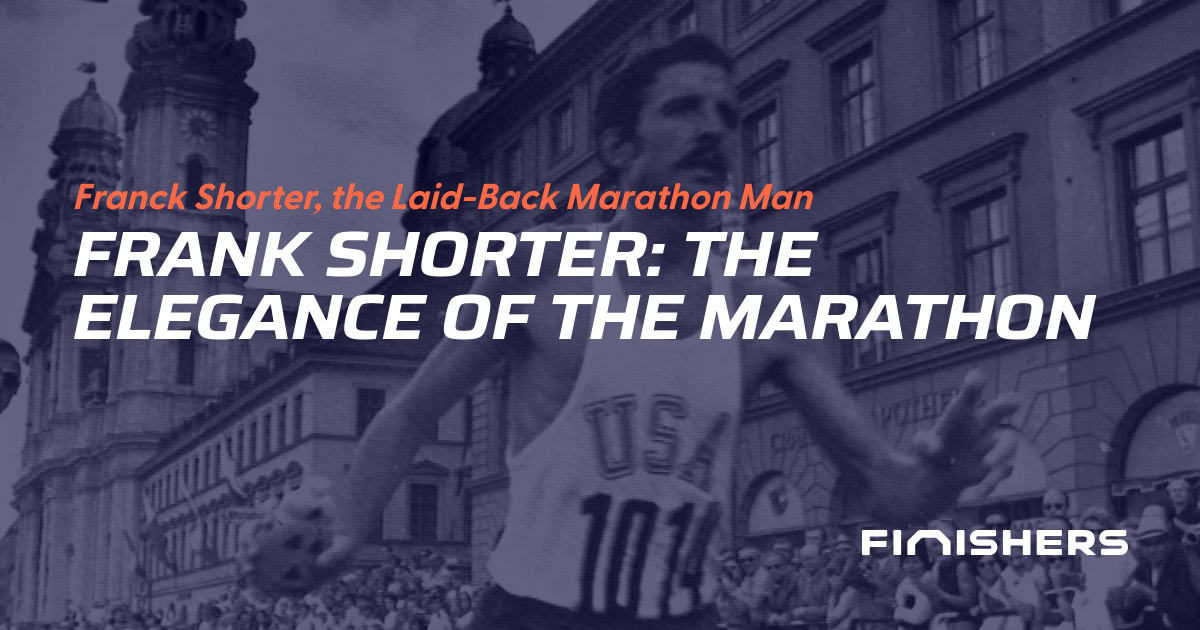 🏃 Frank Shorter: The Elegance of the Marathon | Finishers