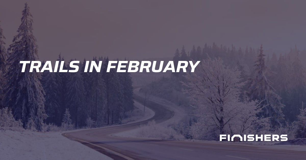 🏃 Trails in February | Finishers