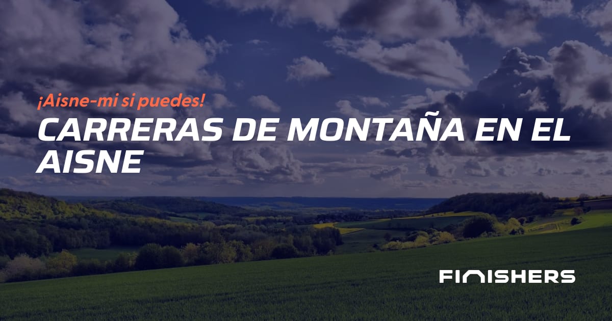 🏃 Carreras de montaña en el Aisne | Finishers