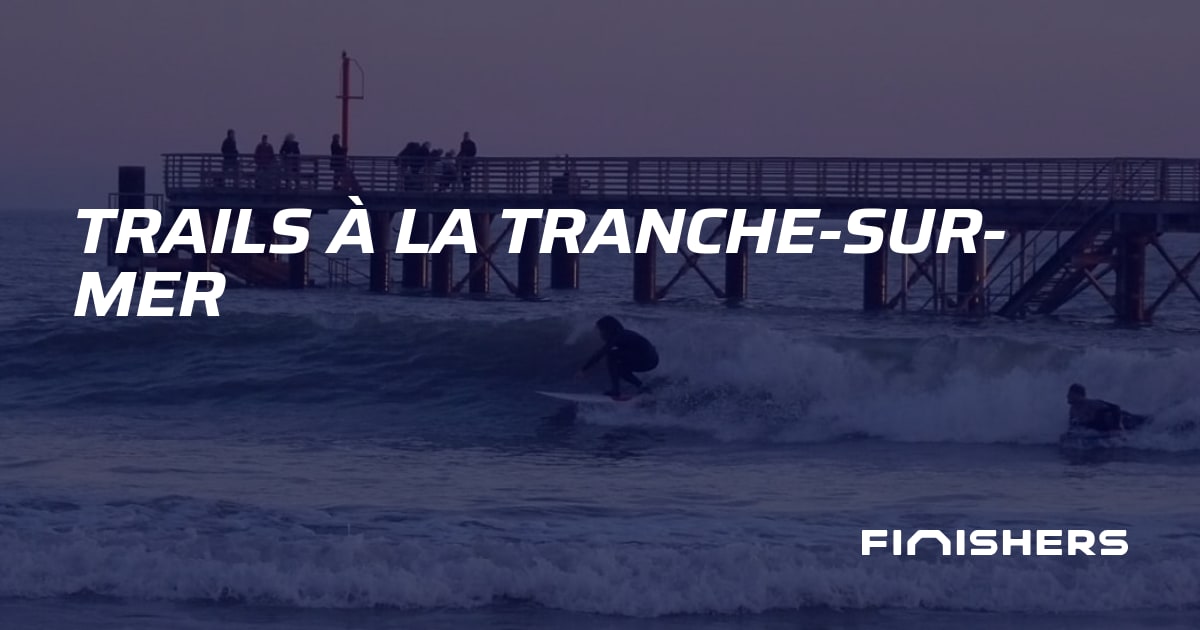🏃 Trails à La Tranche-sur-Mer | Finishers