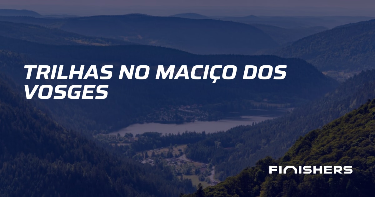 🏃 Trilhas no Maciço dos Vosges | Finishers