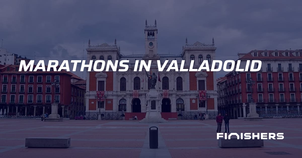 🏃 Marathons in Valladolid | Finishers