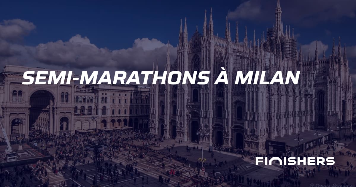 🏃 Semi-Marathons à Milan | Finishers