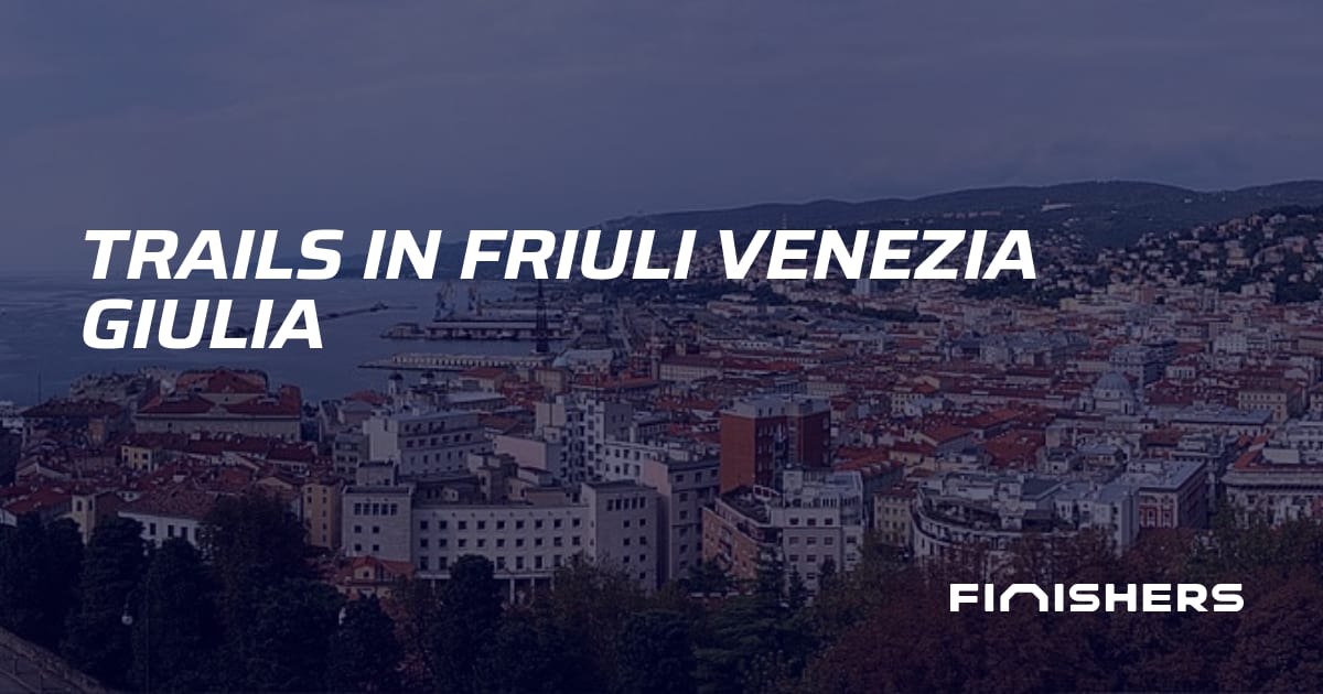 🏃 Trails in Friuli Venezia Giulia | Finishers