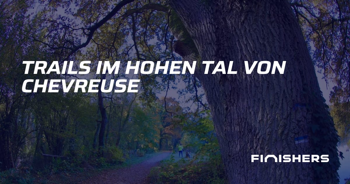 🏃 Trails im Hohen Tal von Chevreuse | Finishers