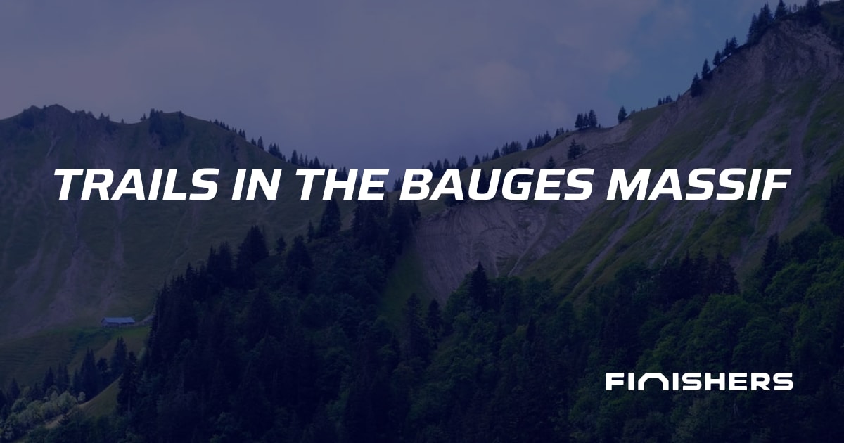🏃 Trails in the Bauges Massif | Finishers