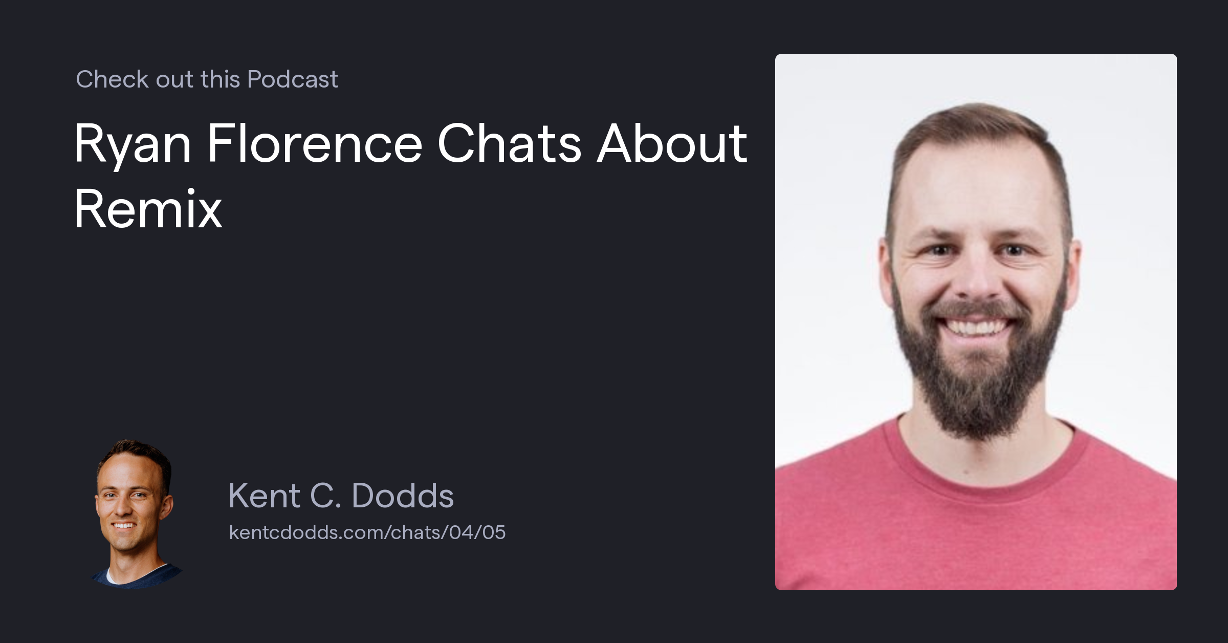 Ryan Florence Chats About Remix | Chats with Kent Podcast | 5