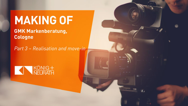 The story behind - Making of: a new office for GMK | König + Neurath