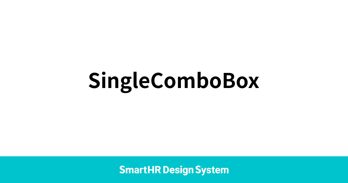 SingleCombobox | Combobox | SmartHR Design System