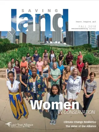 Saving Land, Fall 2018 (Vol. 37 No. 4) - Land Trust Alliance