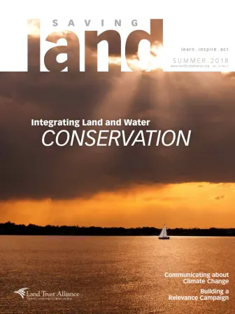 Saving Land, Summer 2018 (Vol. 37 No. 3) - Land Trust Alliance