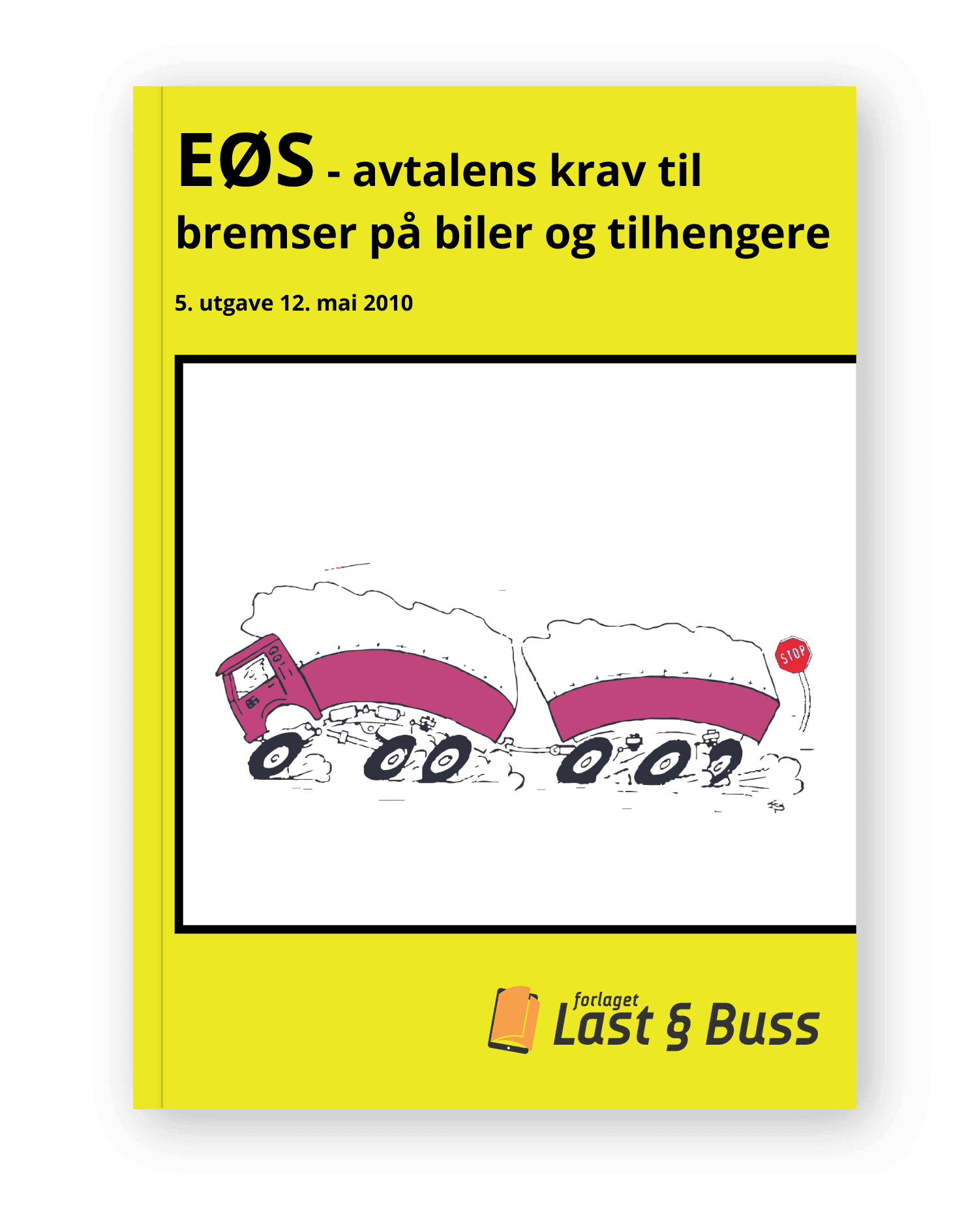 EØS-avtalens krav til bremser på biler og tilhengere Forlaget Last og Buss