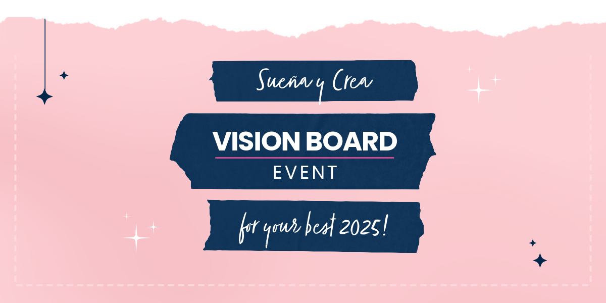 Sueña y Crea: A Vision Board Event for Your Best 2025
