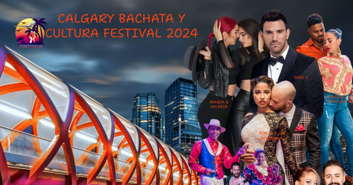 Calgary Bachata & Cultura Festival 2024 - Latin Dance Calendar