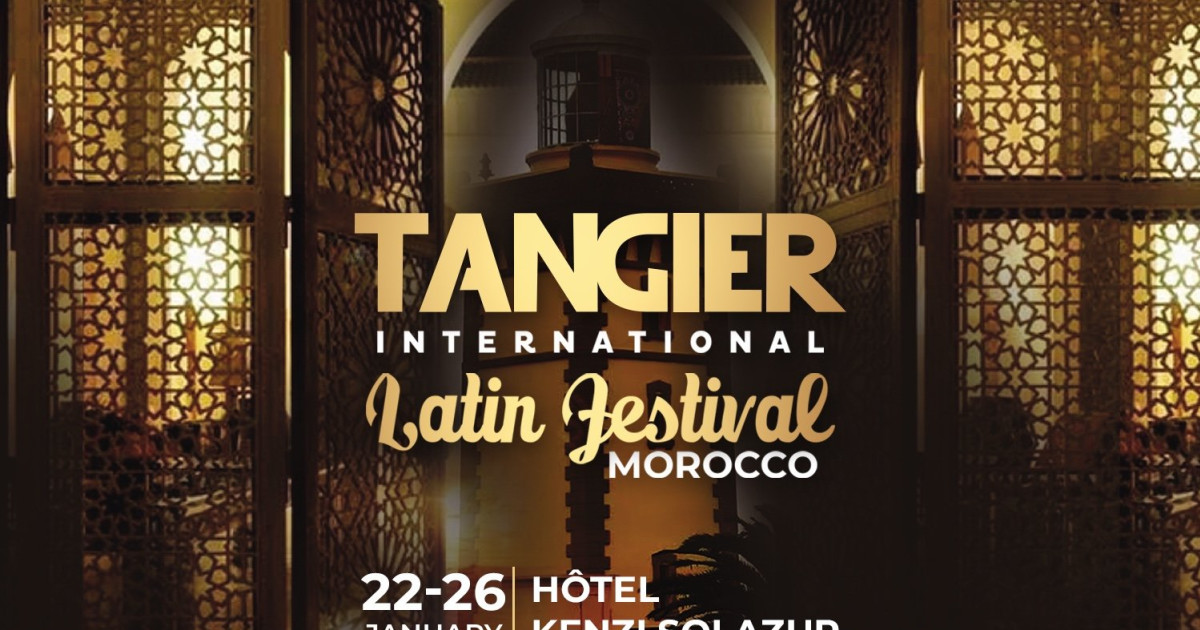 Tangier International Latin Festival 2026 + €10 OFF Promo Code - Latin ...