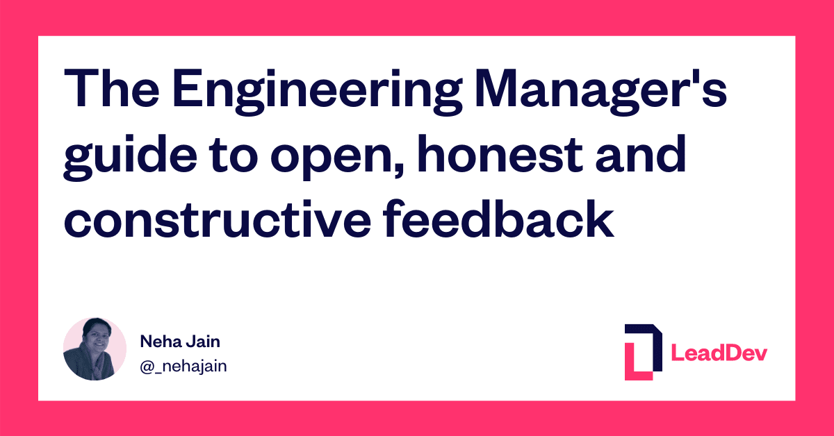 The Engineering Manager's guide to open, honest and constructive ...